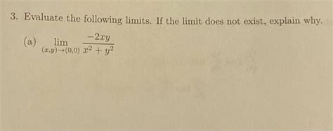 Solved 3 Evaluate The Following Limits If The Limit Does Chegg Com