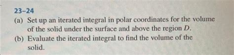 solved 23−24 a set up an iterated integral in polar
