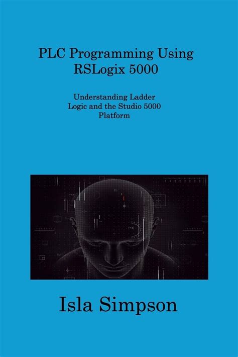 Plc Programming Using Rslogix 5000 A Book By Simpson Isla Us
