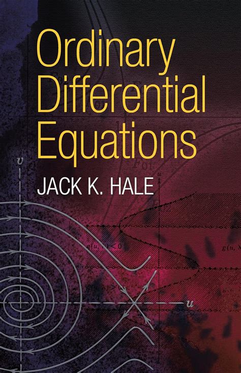 Amazon Ordinary Differential Equations Dover Books On Mathematics Hale Prof Jack K