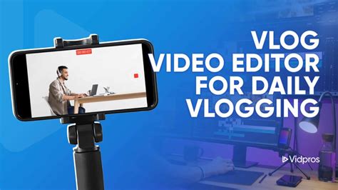 Optimize Your Daily Vlogging The Ultimate Vlog Video Editor