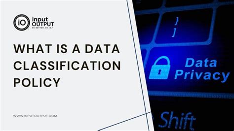 Discover The Essentials Of A Data Classification Policy Its Importance And Best Practices To