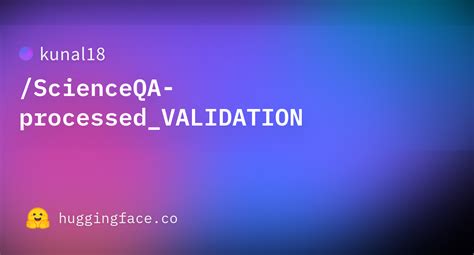 Kunal18scienceqa Processedvalidation · Datasets At Hugging Face