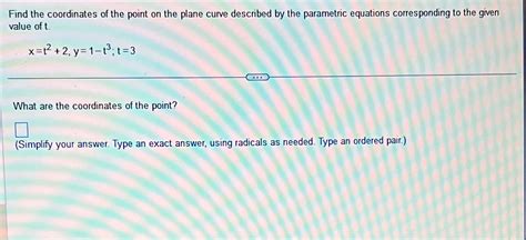 Solved Find The Coordinates Of The Point On The Plane Curve
