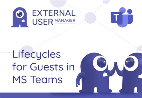 lifecycles for guests in microsoft teams solutions2share