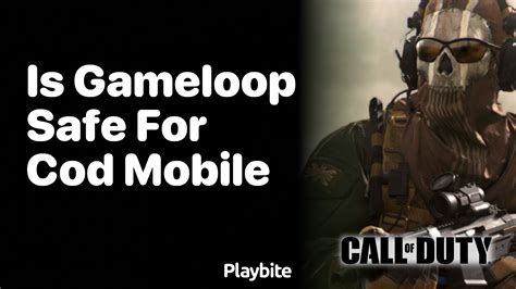 Is Gameloop Safe For Playing Cod Mobile Playbite