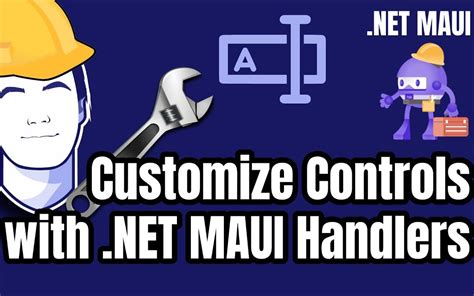 maui customize controls with handlers and mappers 哔哩哔哩 bilibili