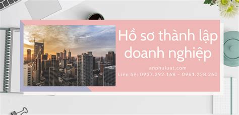 hồ sơ thành lập công ty tnhh thành viên mới nhất theo Luật doanh
