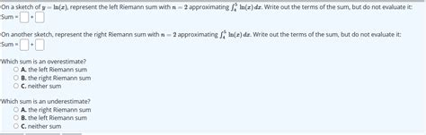 Solved On A Sketch Of Ylnx Represent The Left Riemann