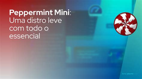 Peppermint Mini Uma Distro Leve Com Todo O Essencial