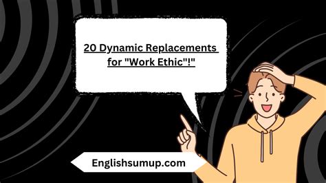 Discover 20 Dynamic Replacements For Work Ethic