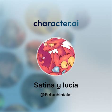 Chat With Satina Y Lucia Characterai Ai Chat Reimaginedyour