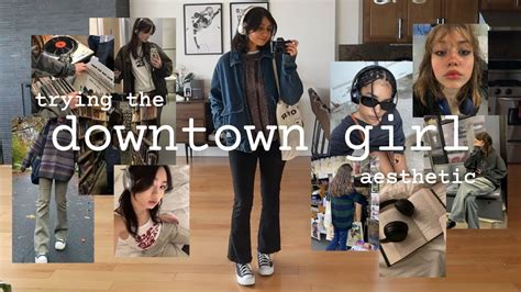 Transforming Into A Downtown Girl Finding My Aesthetic Youtube