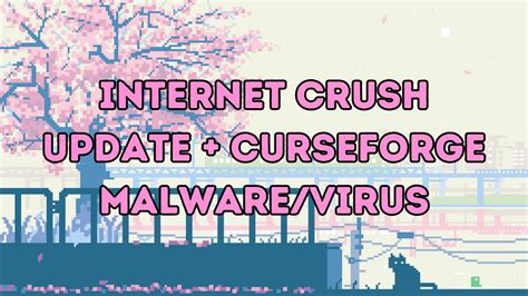 Internet Crush Update Curseforge Virusmalware Youtube
