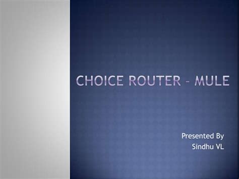 choice router mule pptx