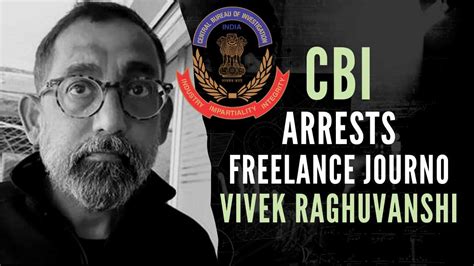 Freelance Journo Vivek Raghuvanshi Arrested For Leaking Info
