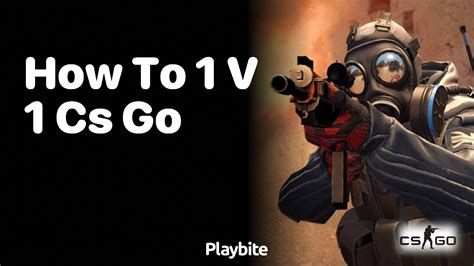 How To 1v1 In Cs Go Playbite