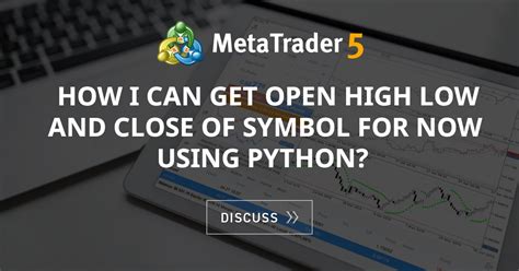 How I Can Get Open High Low And Close Of Symbol For Now Using Python