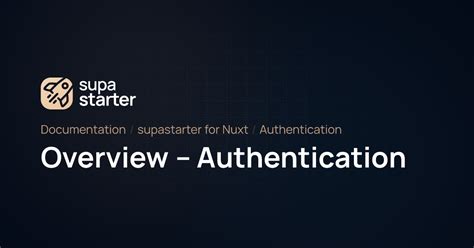 Overview Authentication Nuxt Documentation Supastarter Saas