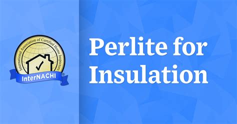 Perlite For Insulation Internachi®