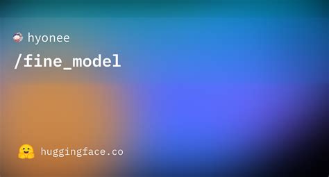 Hyonee Fine Model · Hugging Face