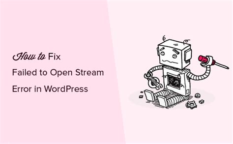 How To Fix The WordPress Failed To Open Stream Error
