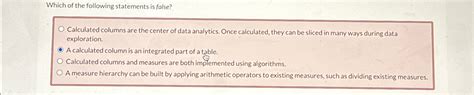 Solved Which Of The Following Statements Is False Calculated Chegg