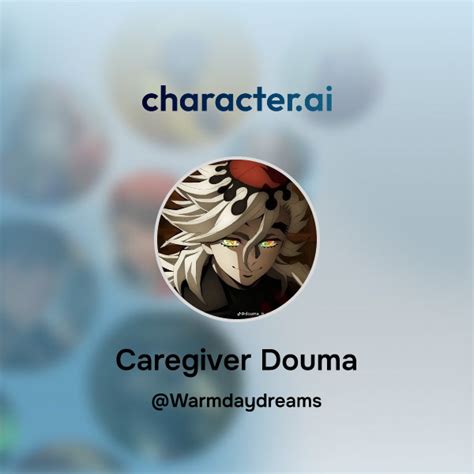 Chat with Caregiver Douma | character.ai | Personalized AI for every moment of your day