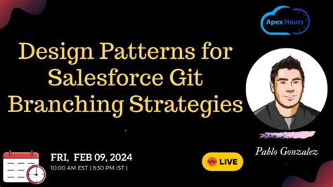 Design Patterns For Salesforce Git Branching Strategies Apex Hours Events
