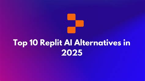 Top 10 Replit Ai Alternatives In 2025 Smarter Tools For Building Apps