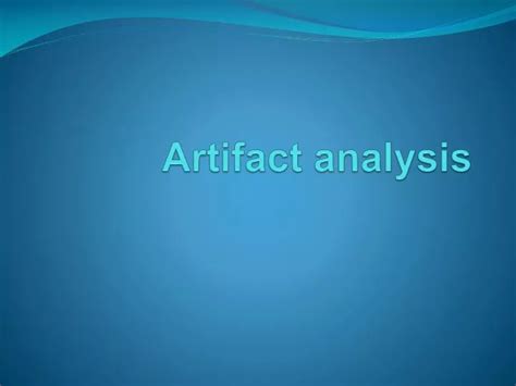 Ppt Artifact Analysis Powerpoint Presentation Free Download Id 2043091