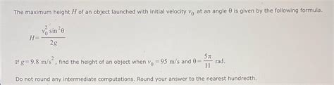 Solved The Maximum Height H Of An Object Launched With Chegg