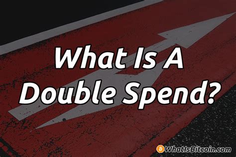 Double Spend What Is Bitcoin