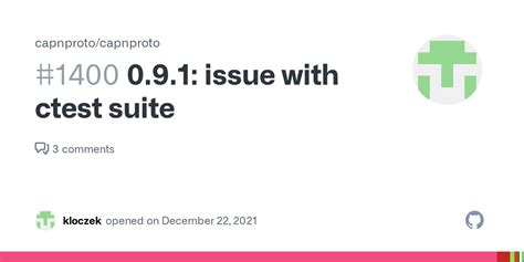 0 9 1 issue with ctest suite · issue 1400 · capnproto capnproto · github