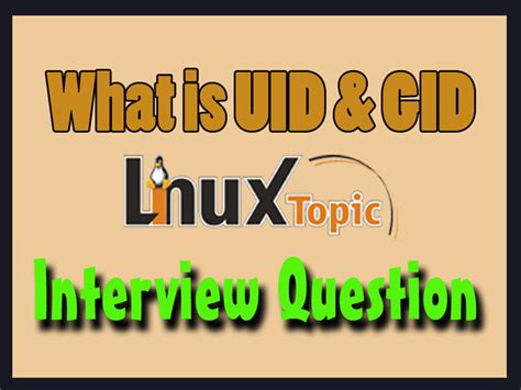 interview question what is uid and gid in linux user identifier