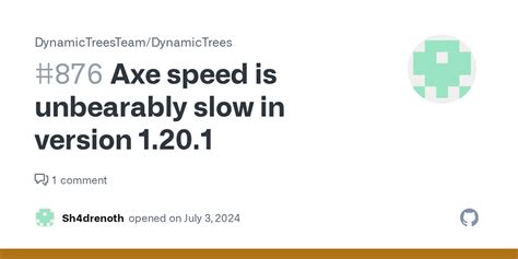 Axe Speed Is Unbearably Slow In Version 1201 · Issue 876 · Dynamictreesteamdynamictrees · Github