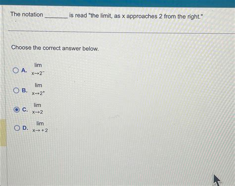 Solved The Notation Is Read The Limit ﻿as X Approaches 2