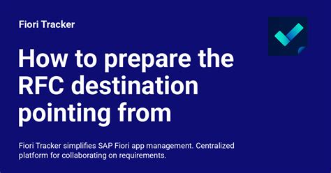 How To Prepare The RFC Destination Pointing From Managed System To Central System Fiori Tracker