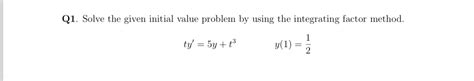 solved q1 ﻿solve the given initial value problem by using