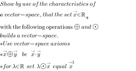 show by use of the characteristics of a vector space that the set x r