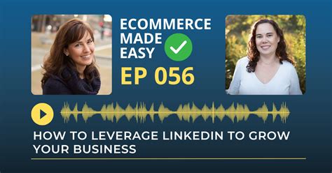 How To Leverage Linkedin To Grow Your Business Ecommerce Made Easy