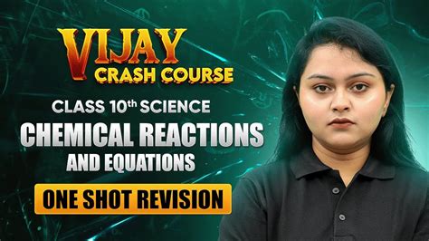 Chemical Reactions And Equations One Shot Revision Class 10 Science Vijay Crash Course