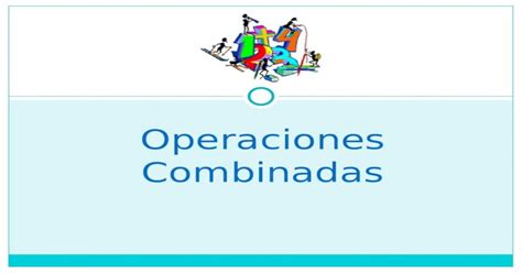 Operaciones Combinadas Pasos Para Resolver Operaciones Combinadas Primero Se Resuelven Las