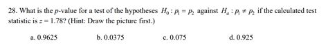 Solved 28 What Is The P Value For A Test Of The Hypotheses Chegg Com