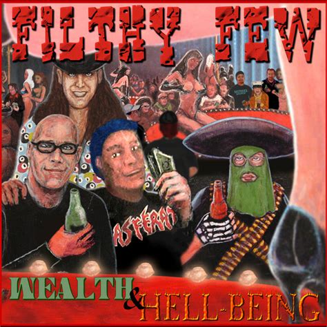 Wealth And Hell Being Filthy Few