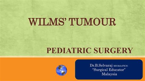 Wilms Tumour Pediatric Surgery Pptx