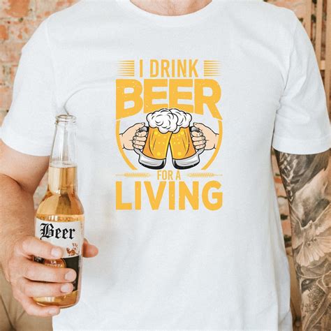 I Drink Beer For A Living Beer Shirts For Men Women Beer Shirts
