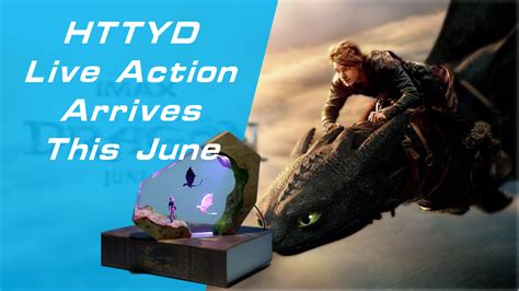 Httyd Live Action Arrives This June Relive The Magic With This Dragon