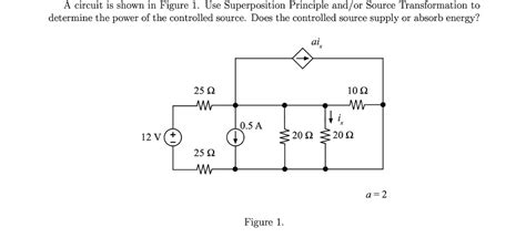 solved a circuit is shown in figure 1 use superposition principle and