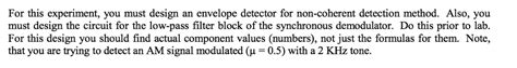 For This Experiment You Must Design An Envelope Detector For Non